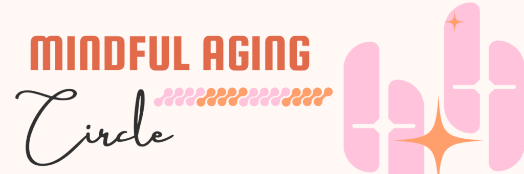 Mindful Aging Circle - Passionist Earth & Spirit Center