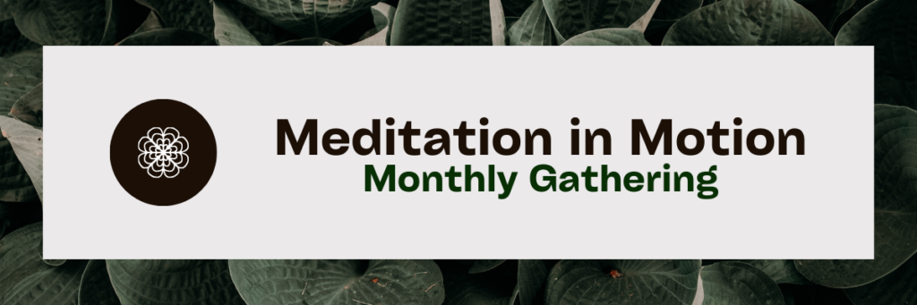 Meditation in Motion Monthly Gathering - Passionist Earth & Spirit Center